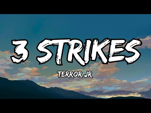 Terror Jr 3 Strikes Lyrics Youtube