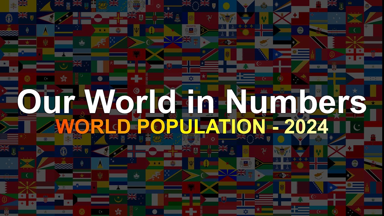 Our World In Numbers World Population 2024 Youtube