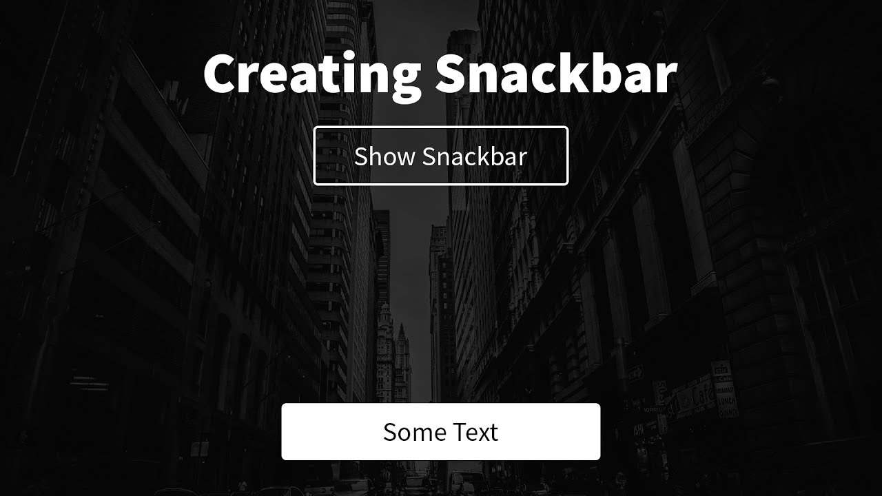 Creating Snackbars Html Css Javascript Youtube