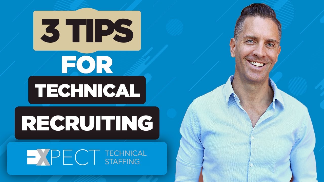 3 Tips For Technical Recruiting Expect Technical Staffing Youtube