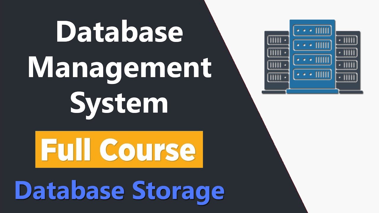 Database Management System Full Course Database Storage Databases