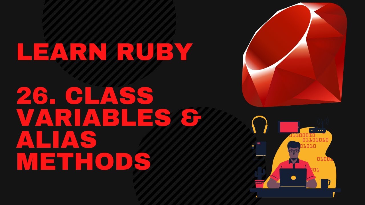 Ruby Programming For Beginners 26 Class Variables Method Aliases