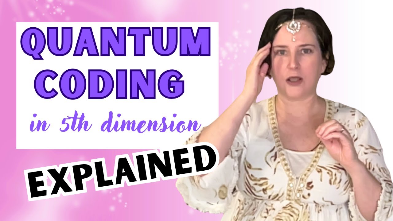 Quantum Coding In 5th Dimension Explained Spirit Guide Message Youtube