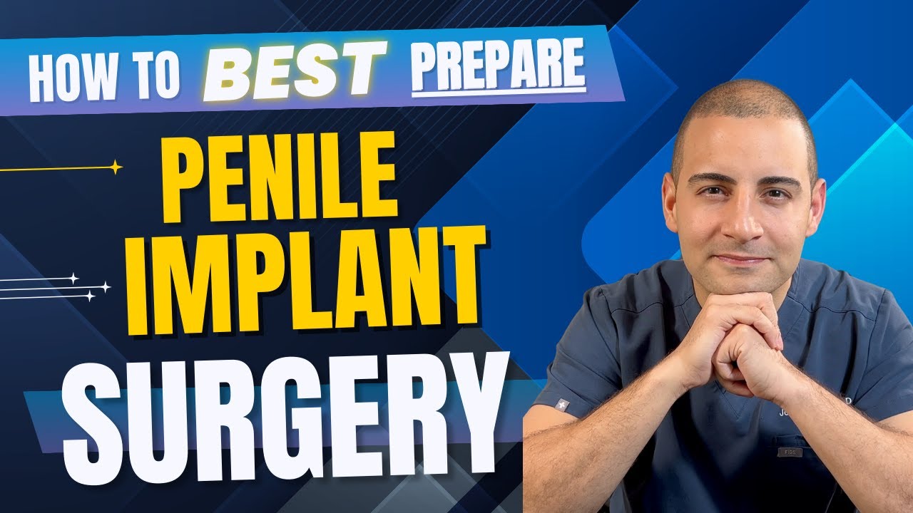 Penile Implants Preparing For Surgery In 2025 Youtube