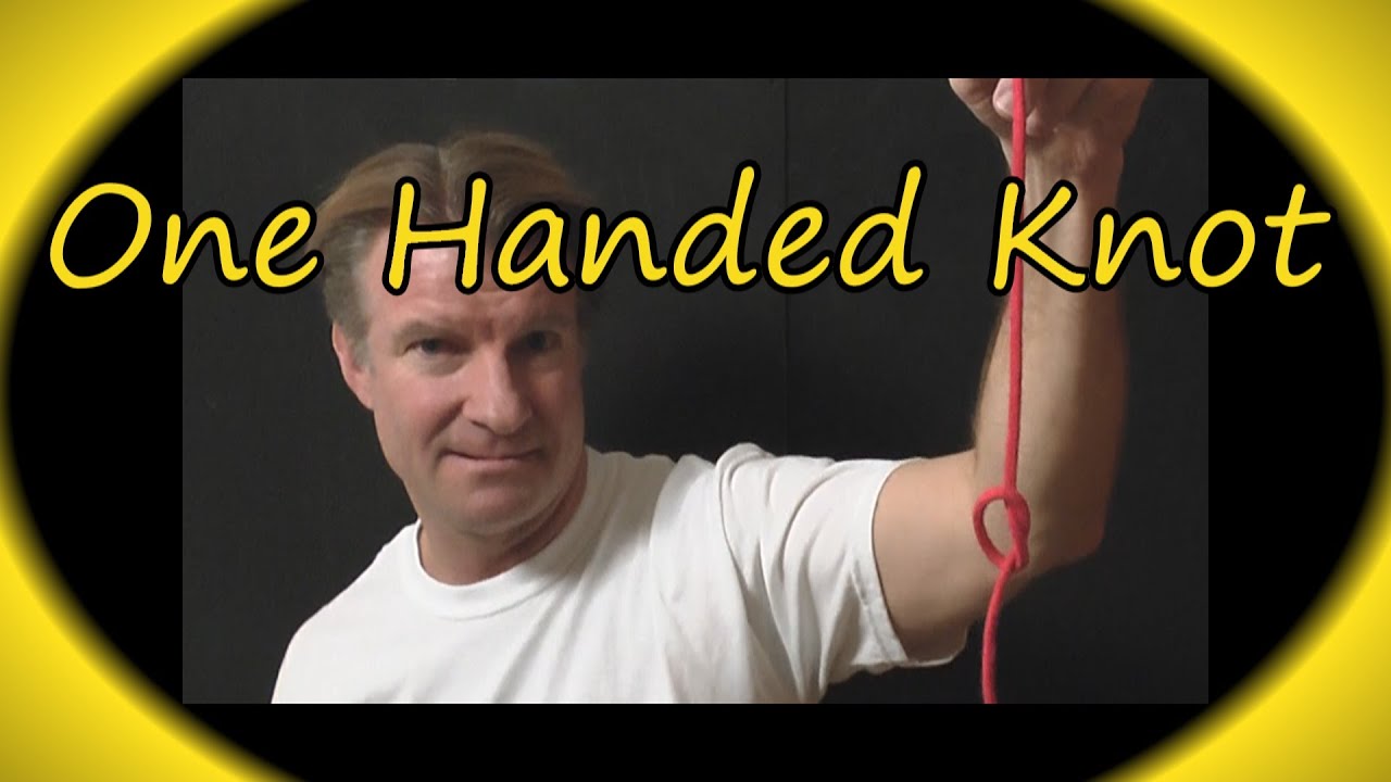 One Handed Knot How To Youtube