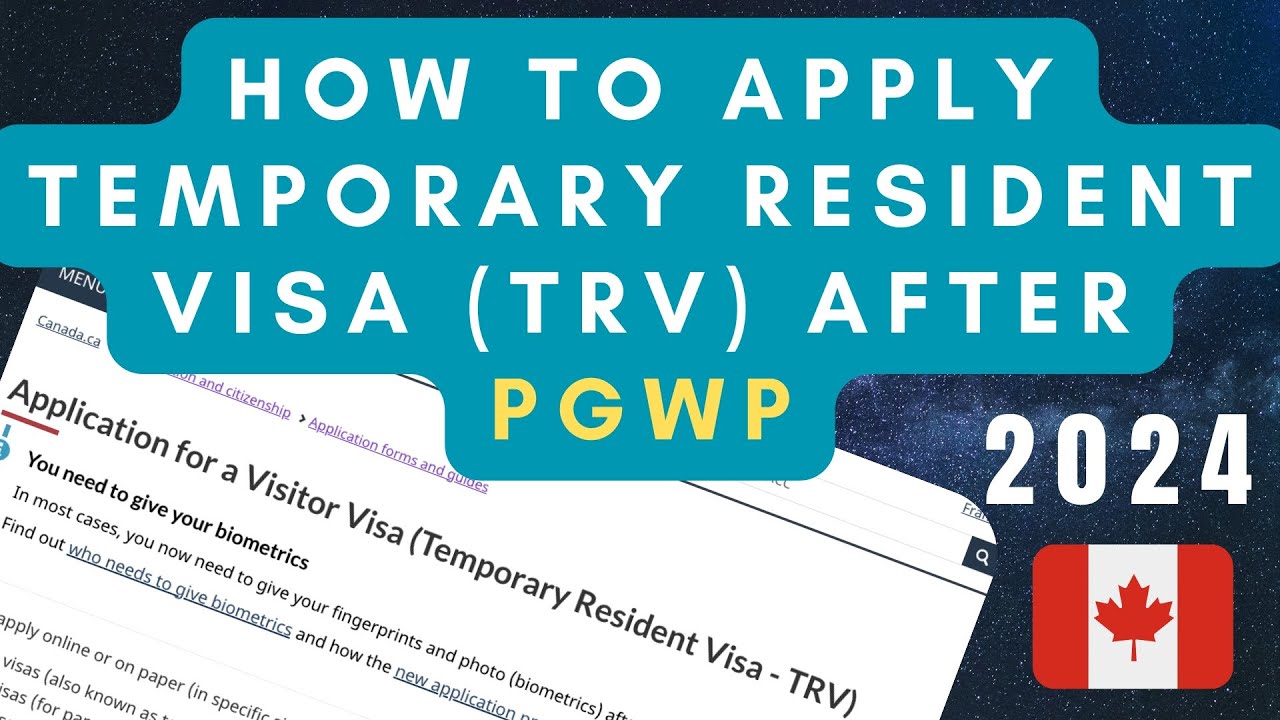 How To Apply For A Canadian Temporary Resident Visa Trv After Pgwp
