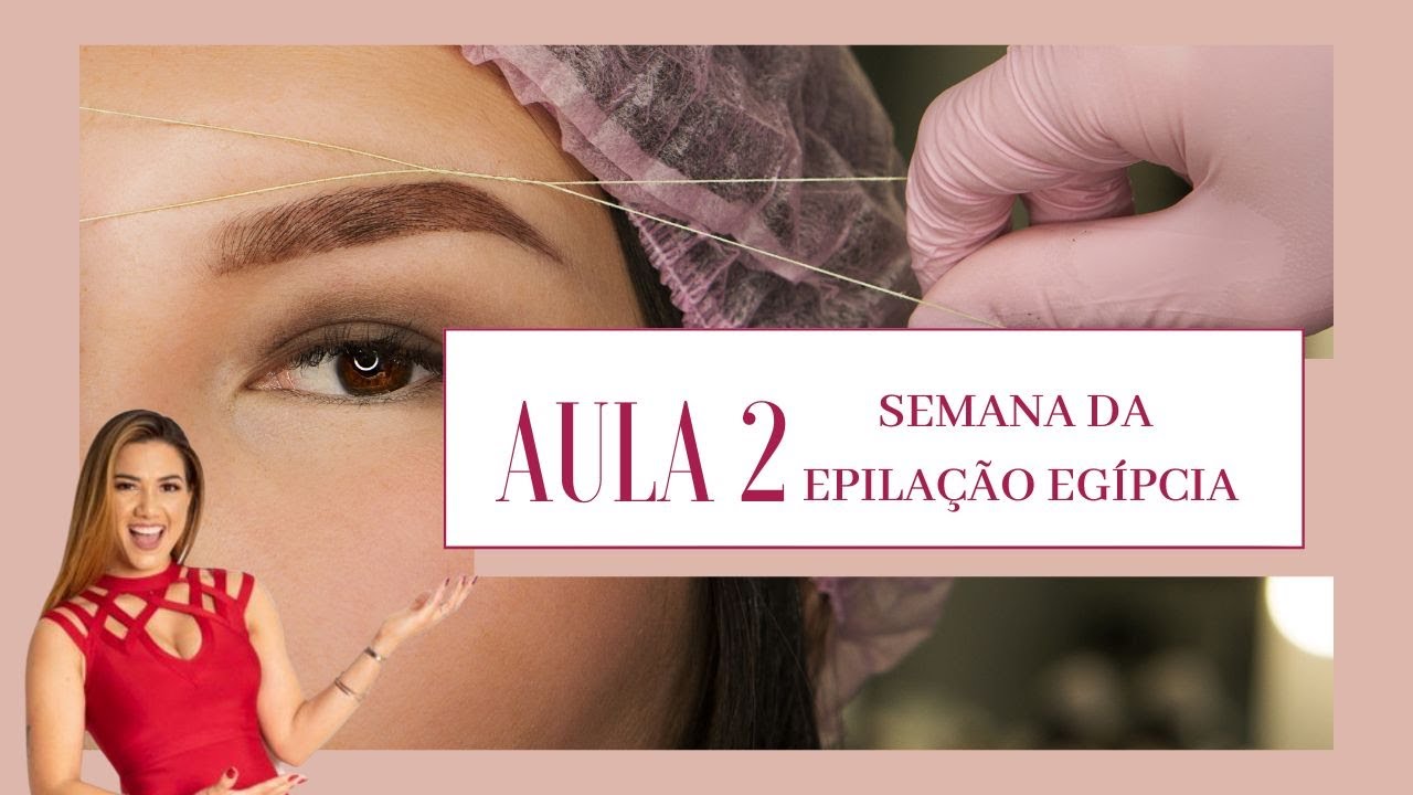 Workshoping Epilação Egípcia Aula 2 Youtube