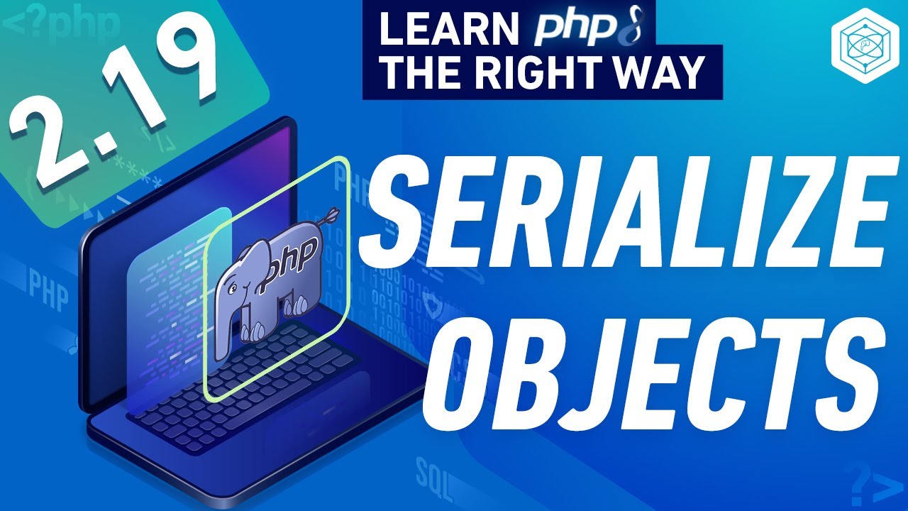 Php Serialize Objects Serialize Magic Methods Full Php 8 Tutorial