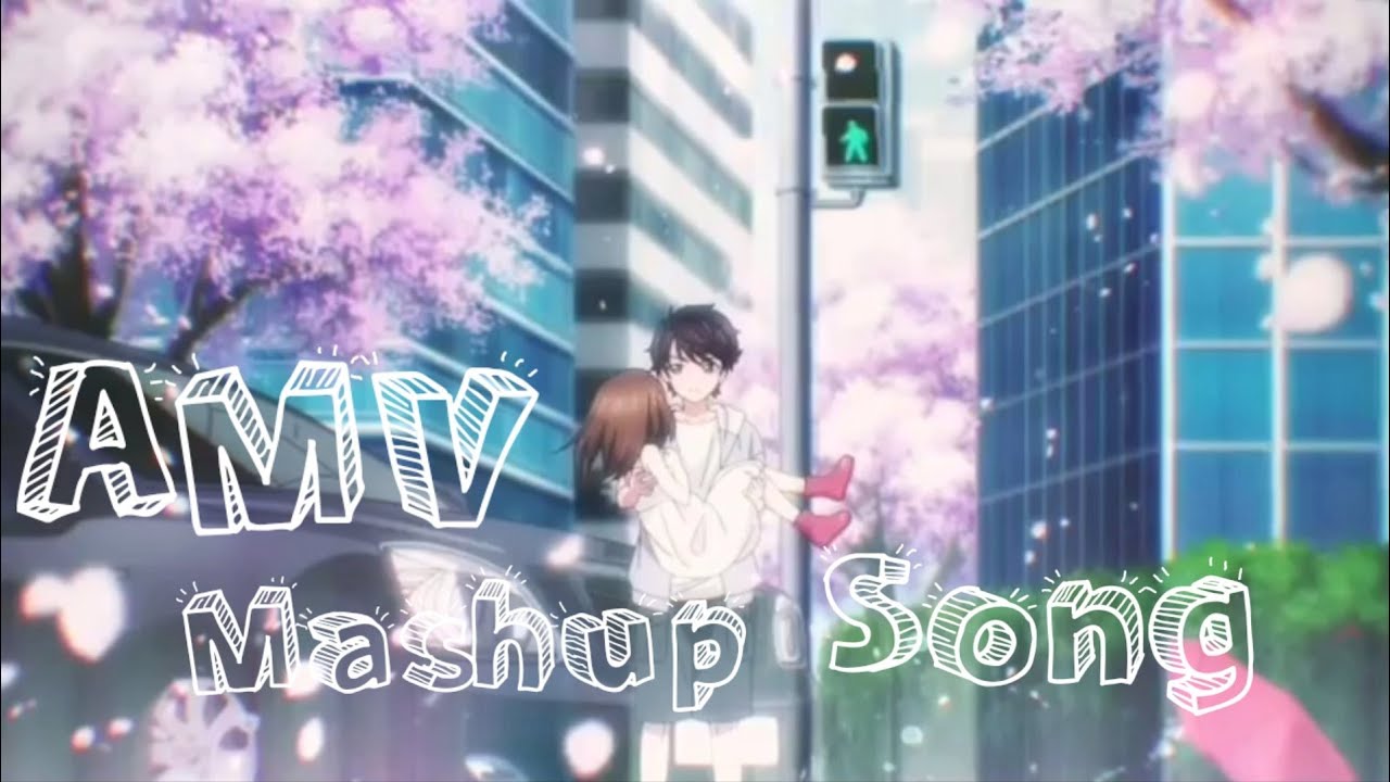 Love рџ Mashup Amv Best Of Bollywood Song Mashup Youtube