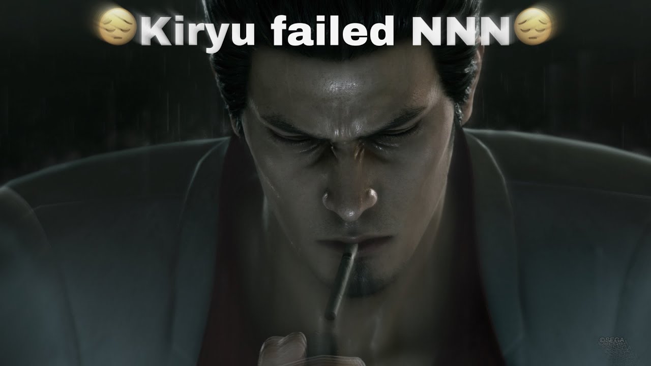 Kiryu Fails Nnn ёяш Sad And Sus Moment ёяшв Youtube