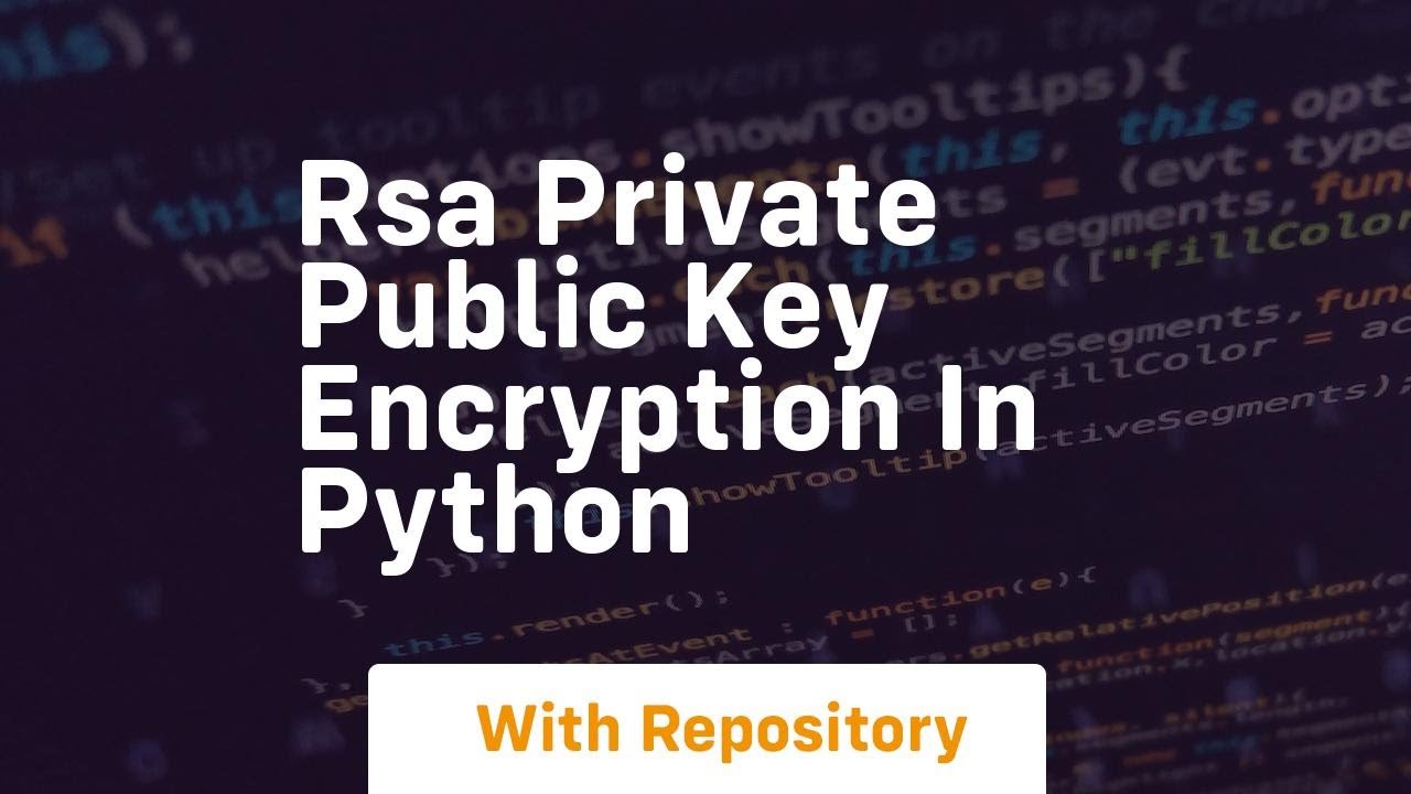 Rsa Private Public Key Encryption In Python Youtube