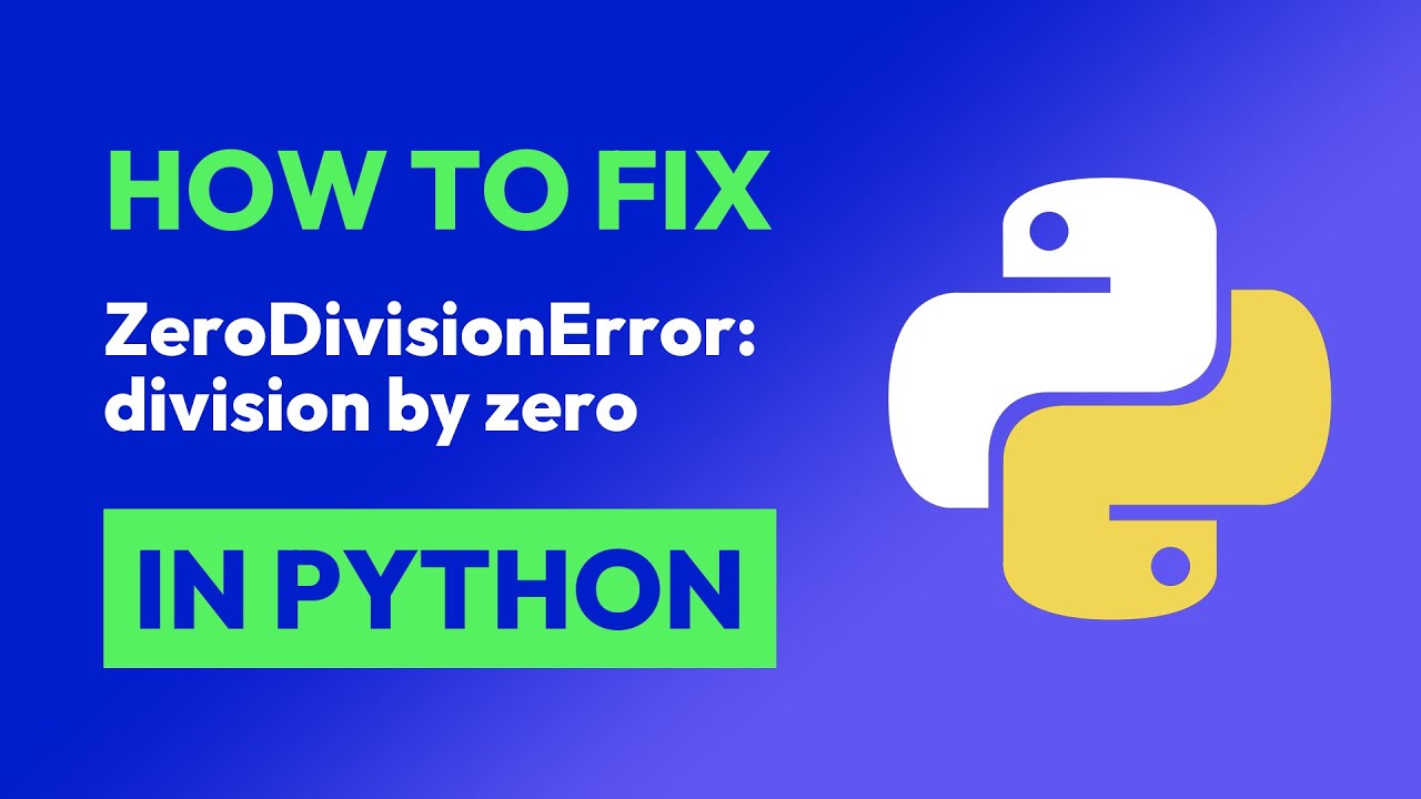 How To Fix Zerodivisionerror Division By Zero In Python Youtube