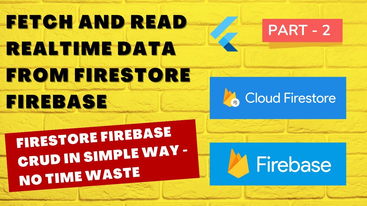 Flutter Read Display Data From Firebase Fetch Data From Firestore