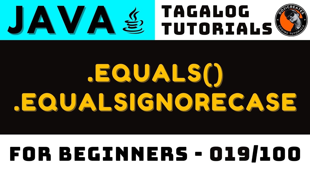 Equals Equalsignorecase Methods In Java Lesson 019 Tagalog Coding