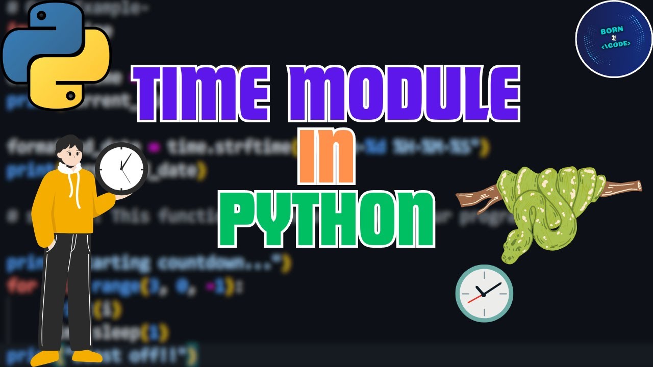 Understanding Time Module In Python рџђќрџ ёвђќрџ рџ ђ Born2code Youtube