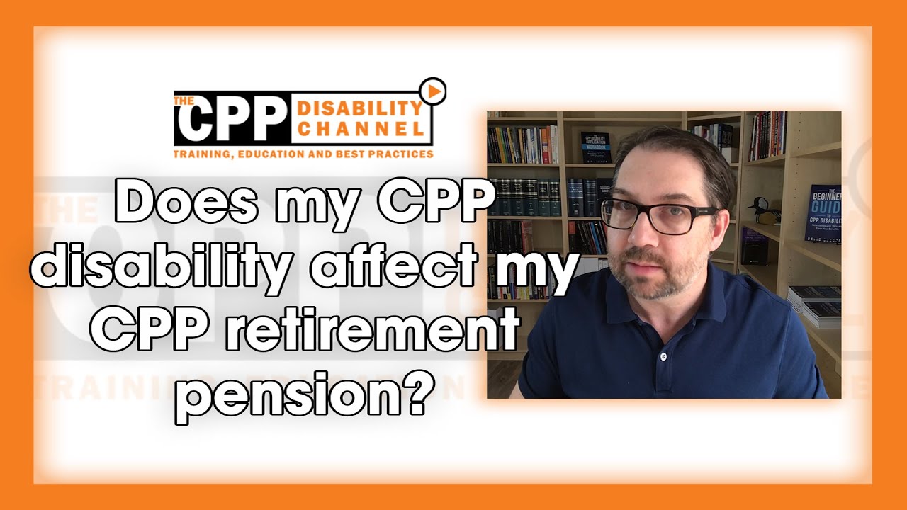 Does My Cpp Disability Affect My Cpp Retirement Pension Youtube