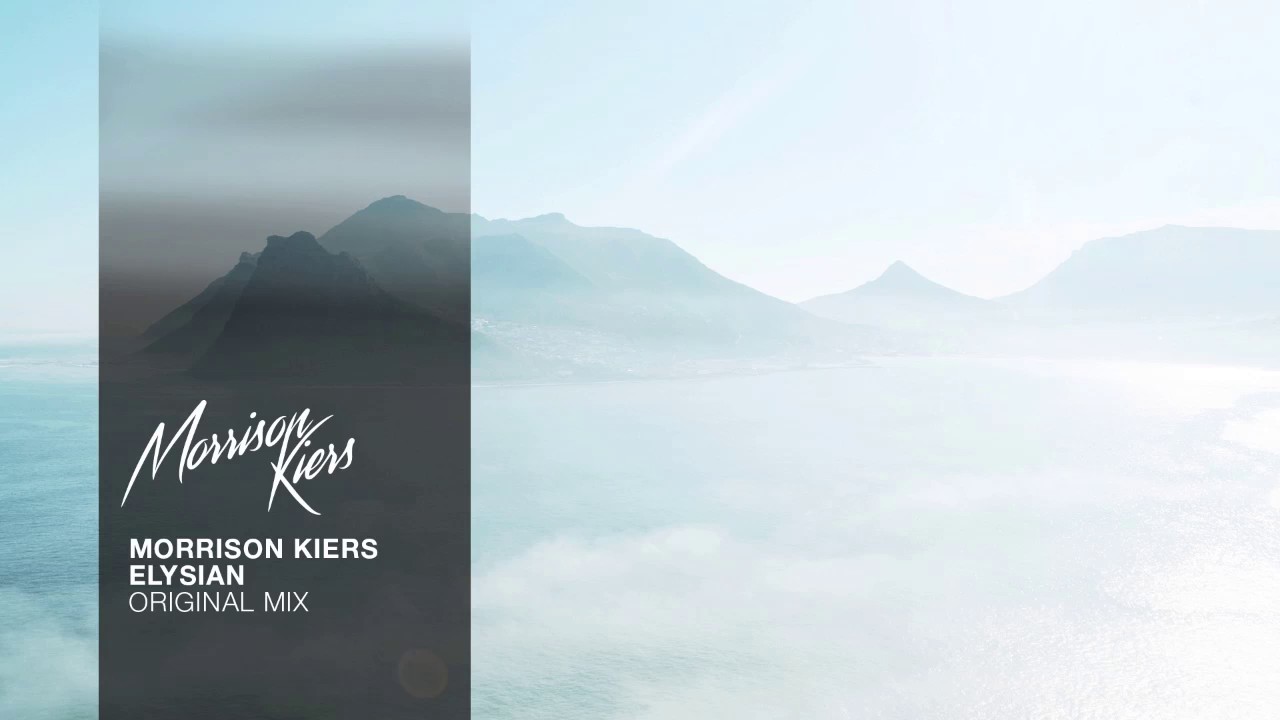 Morrison Kiers Elysian Original Mix Youtube