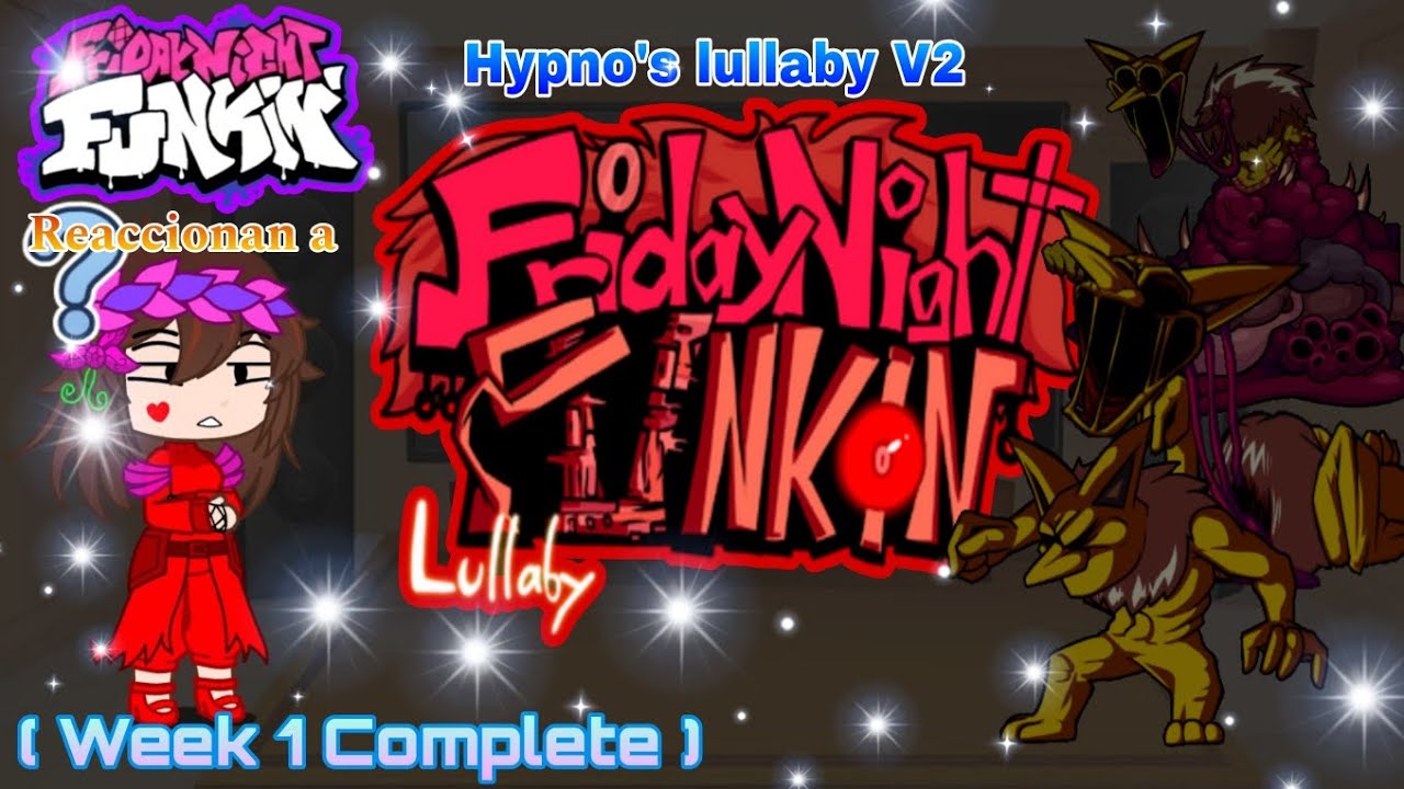 Friday Nigth Funky Reacciona A Hypno S Lullaby V2 Week 1 Completa