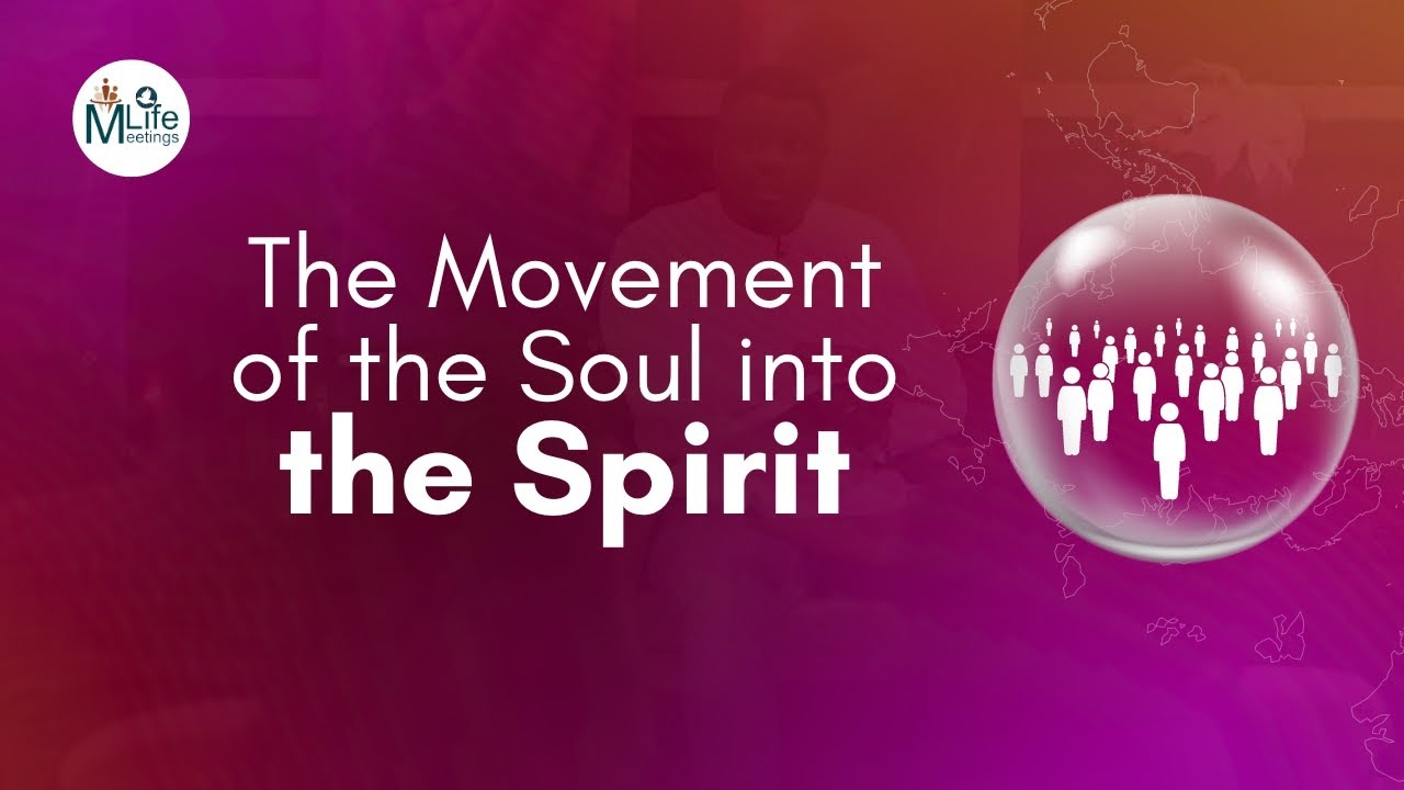 The Movement Of The Soul Into The Spirit Life Feast March 13th