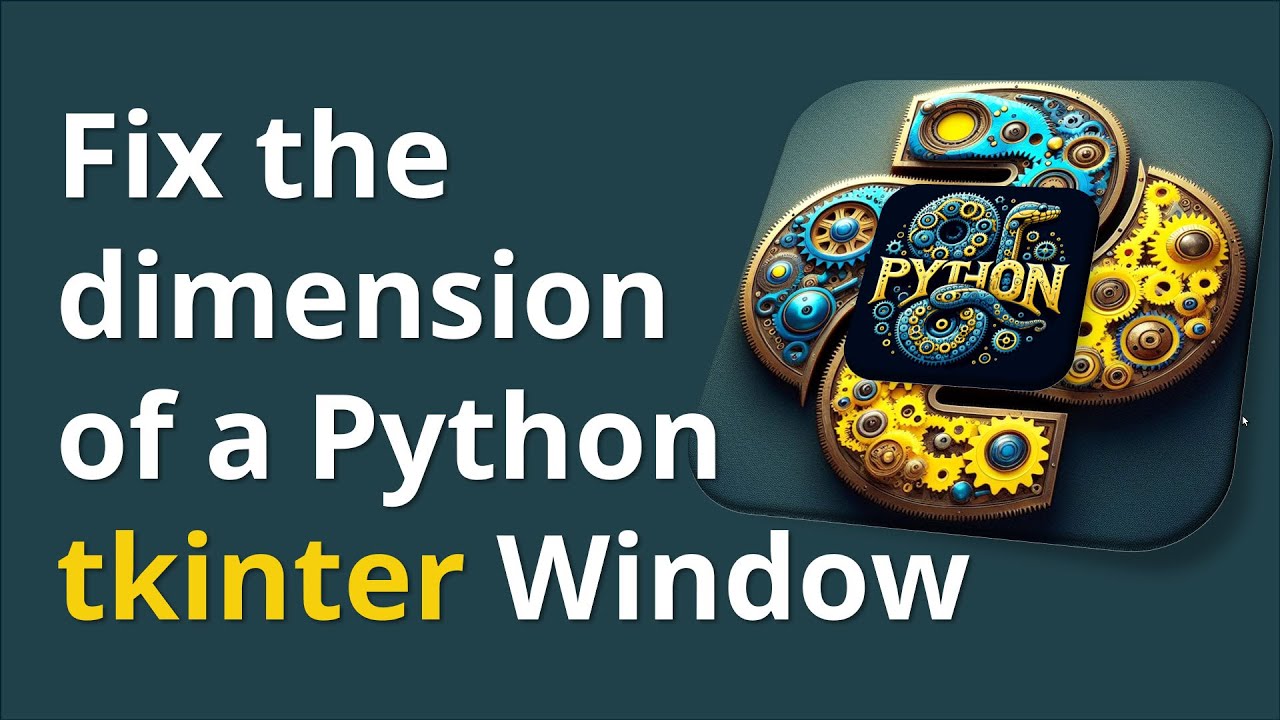 Fixing The Dimensions Of A Python Tkinter Window Youtube