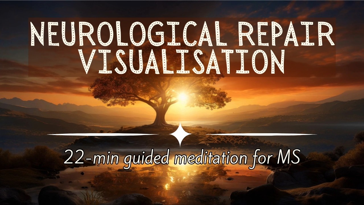 Guided Visualisation Meditation For Multiple Sclerosis And Neurological