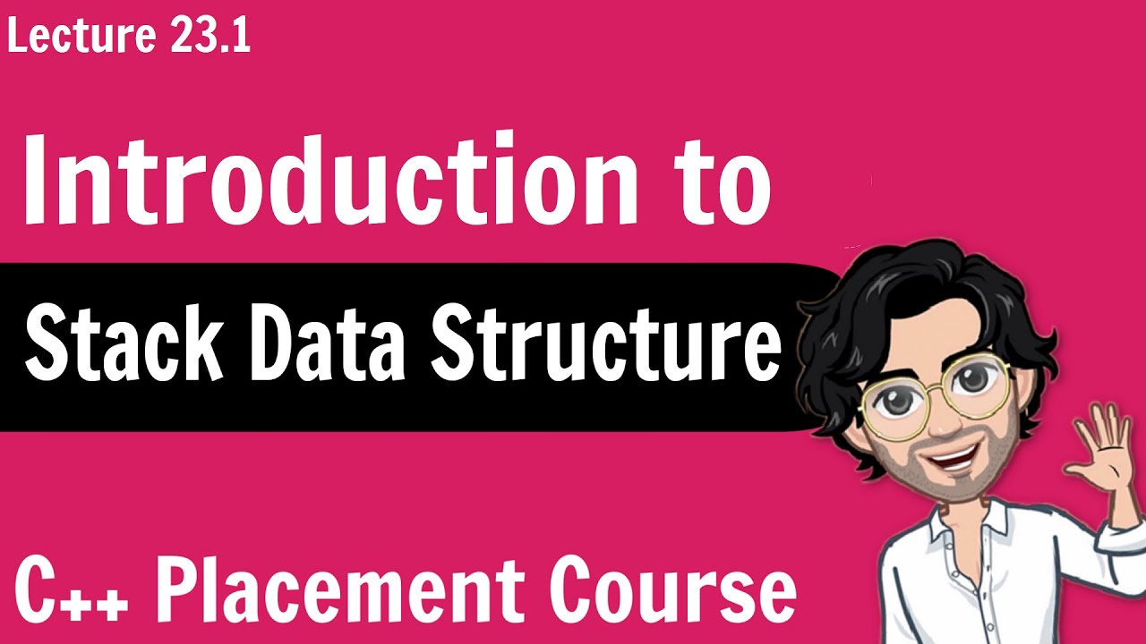 Stack Data Structure Introduction C Placement Course Lecture 23