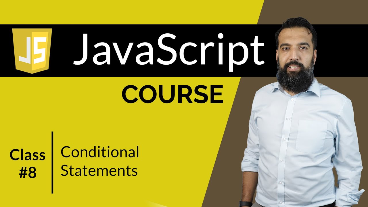 Conditional Statements Javascript Course Class 8 Youtube
