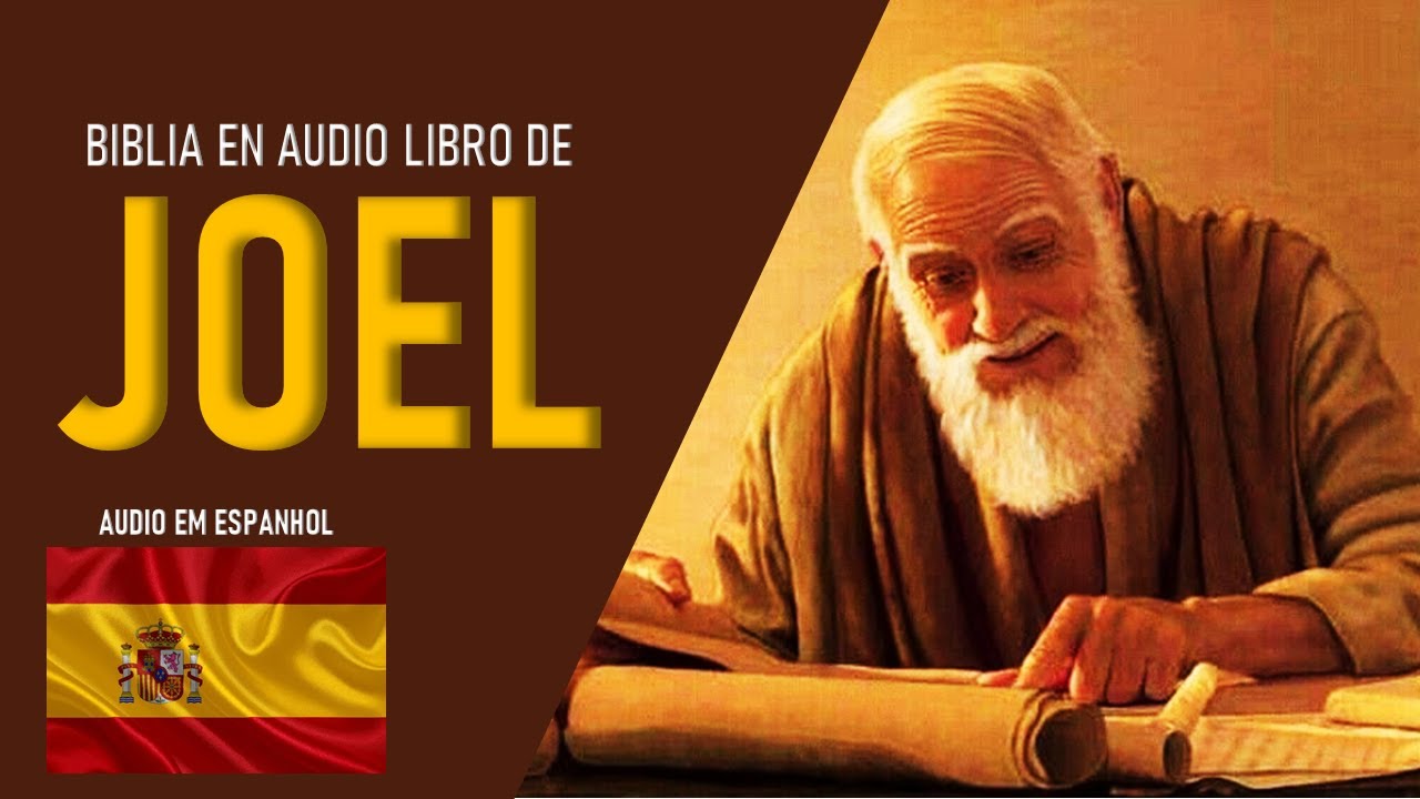 Bíblia Em Espanhol Libro De Joel Audio Completo La Biblia En