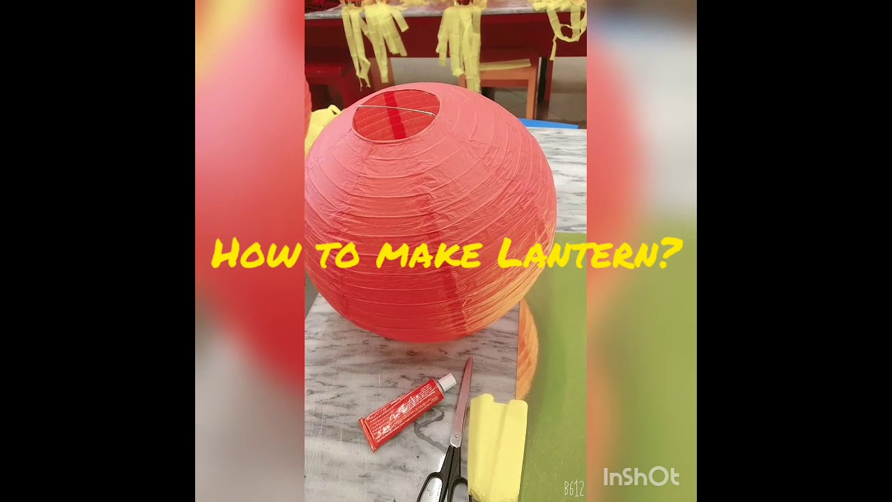 How To Make Chinese Lantern Youtube