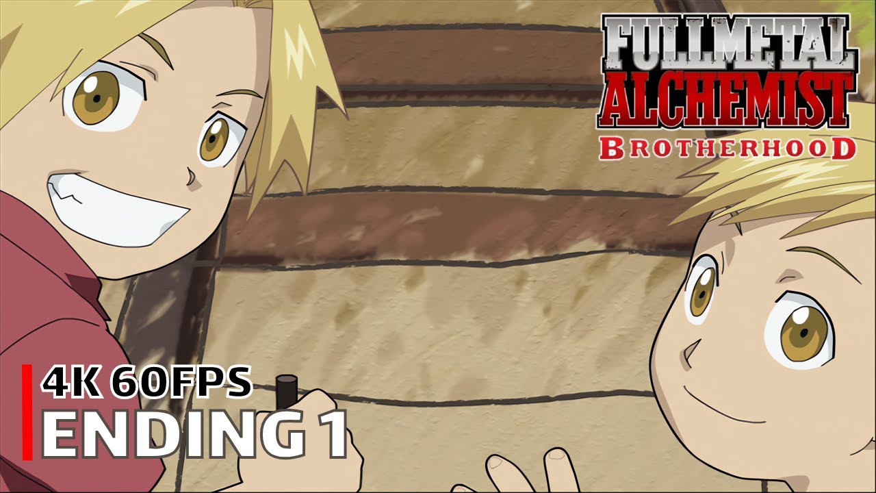 Fullmetal Alchemist Brotherhood Ending 1 4k 60fps Creditless Cc