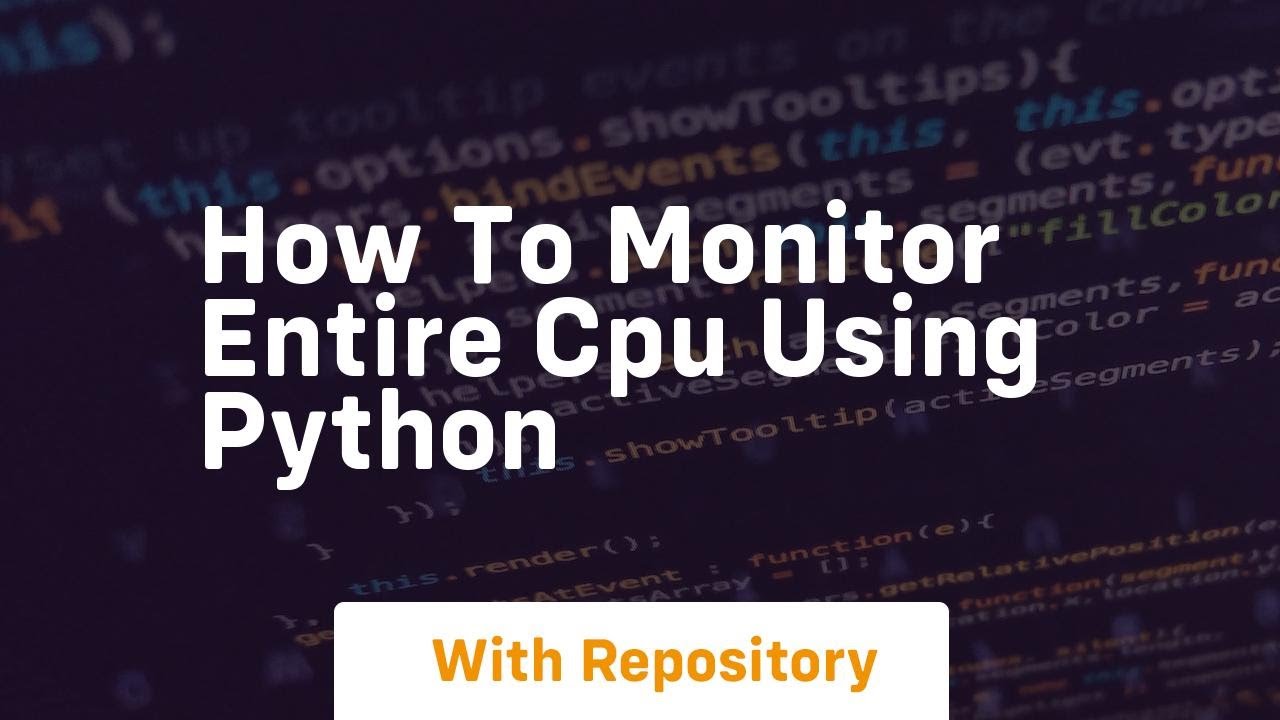 How To Monitor Entire Cpu Using Python Youtube