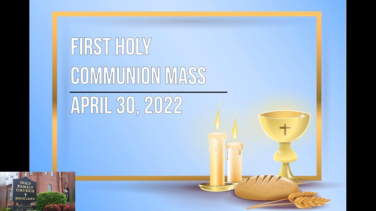 First Holy Communion Mass April 30 2022 Youtube