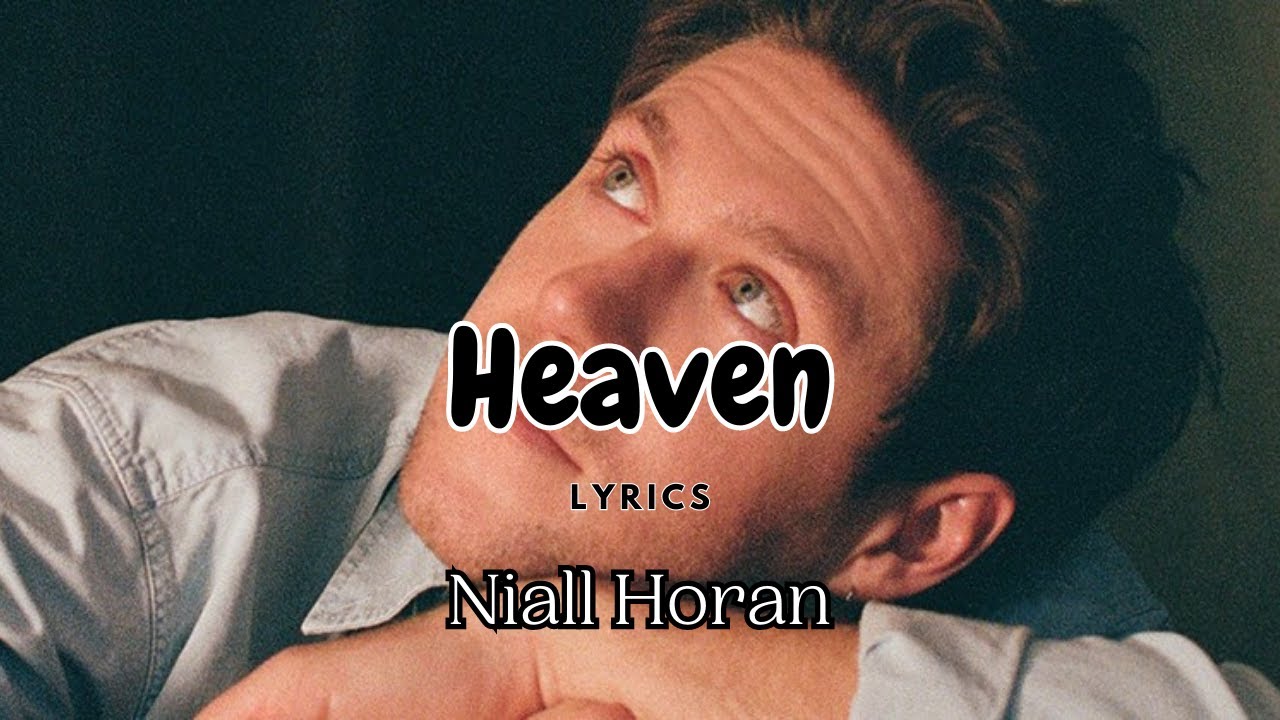 Heaven Lyrics Niall Horan Youtube