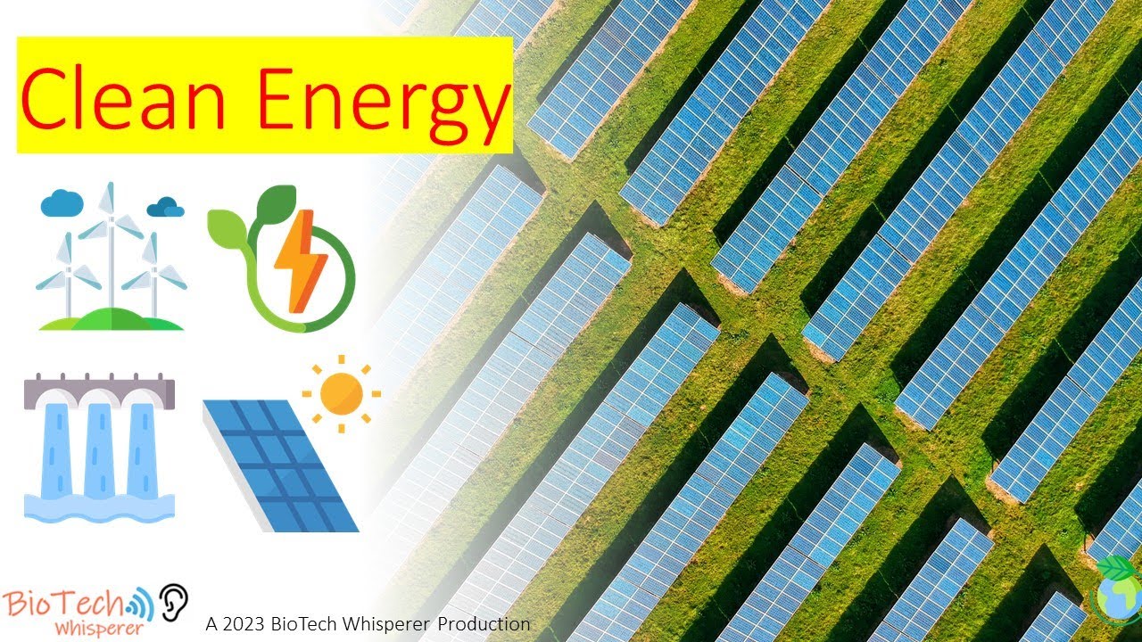 Clean Energy Explained In 15 Minutes Youtube
