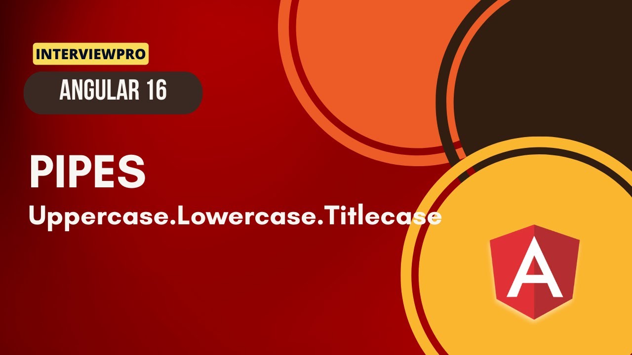 16 Angular 16 Pipes Uppercase Lowercase Titlecase Youtube