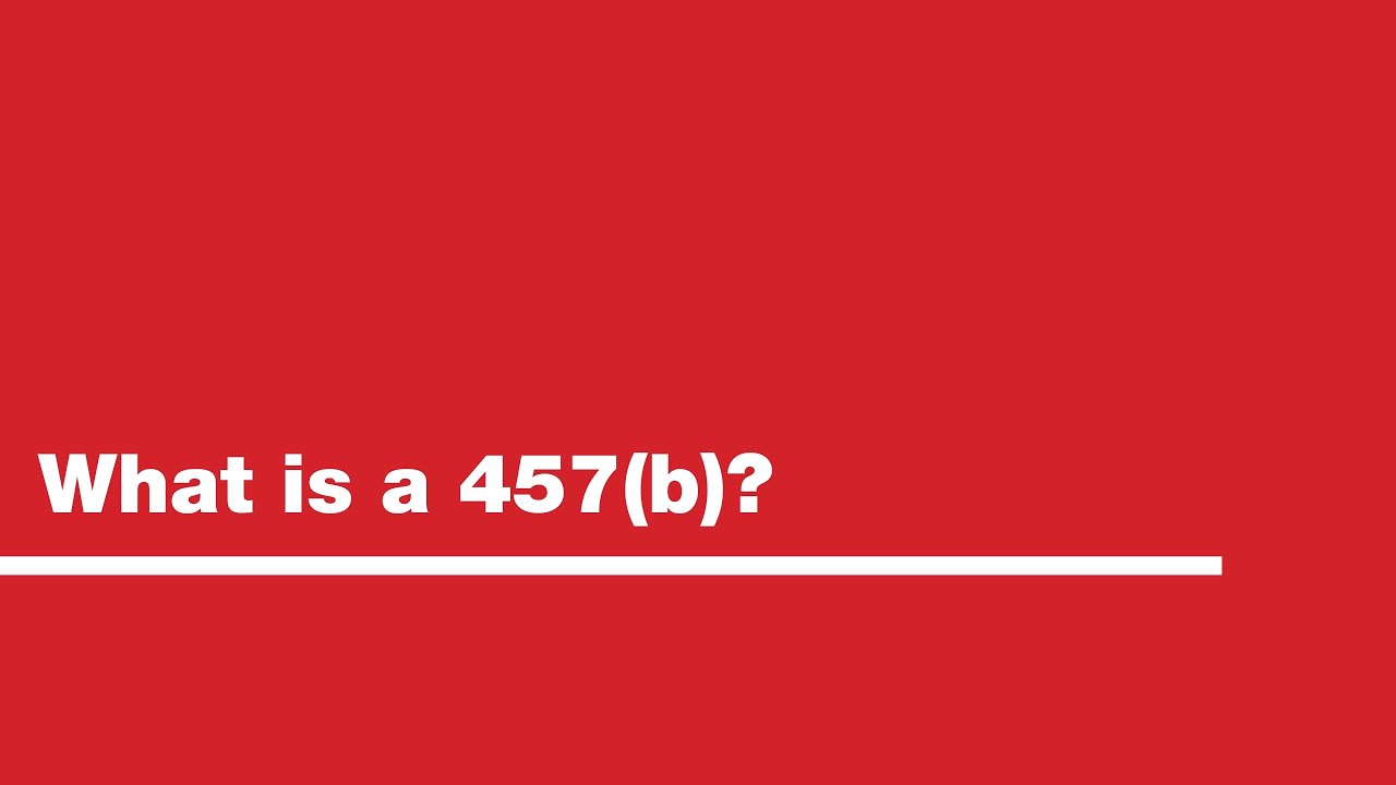 What Is A 457 B Youtube