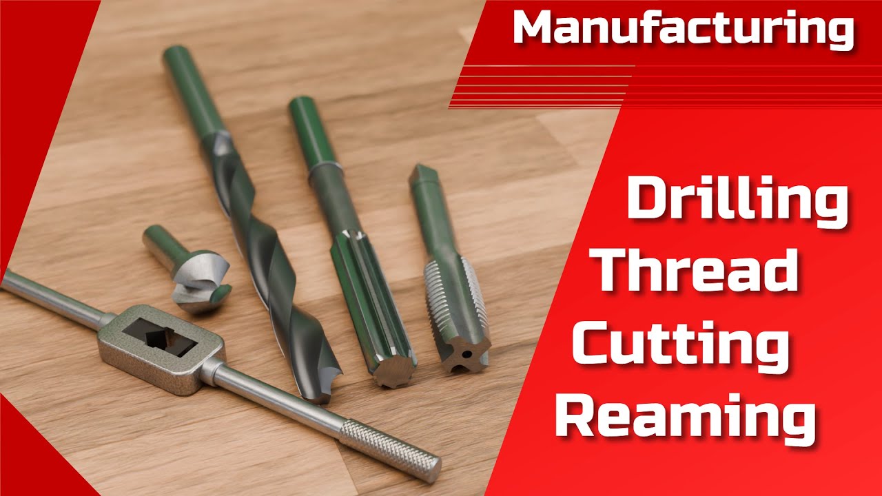 Drilling Thread Cutting Countersinking And Reaming Youtube