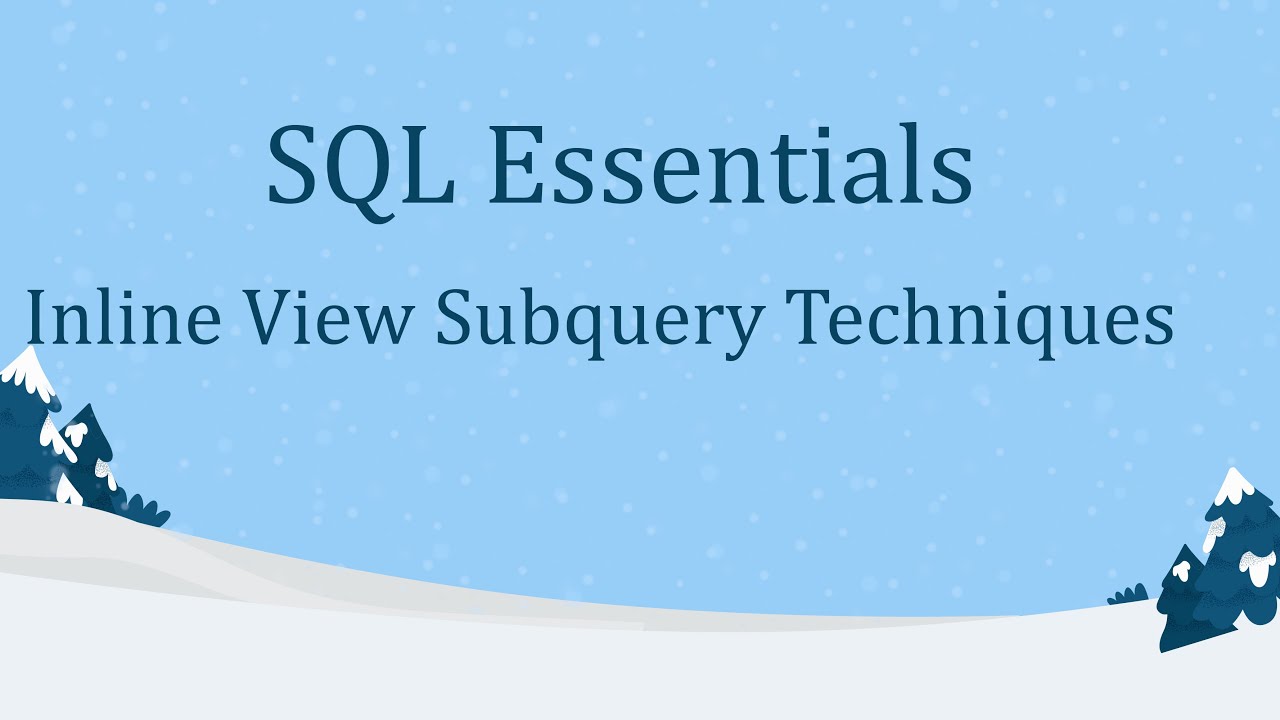 Sql Essentials Inline View Subquery Techniques Youtube