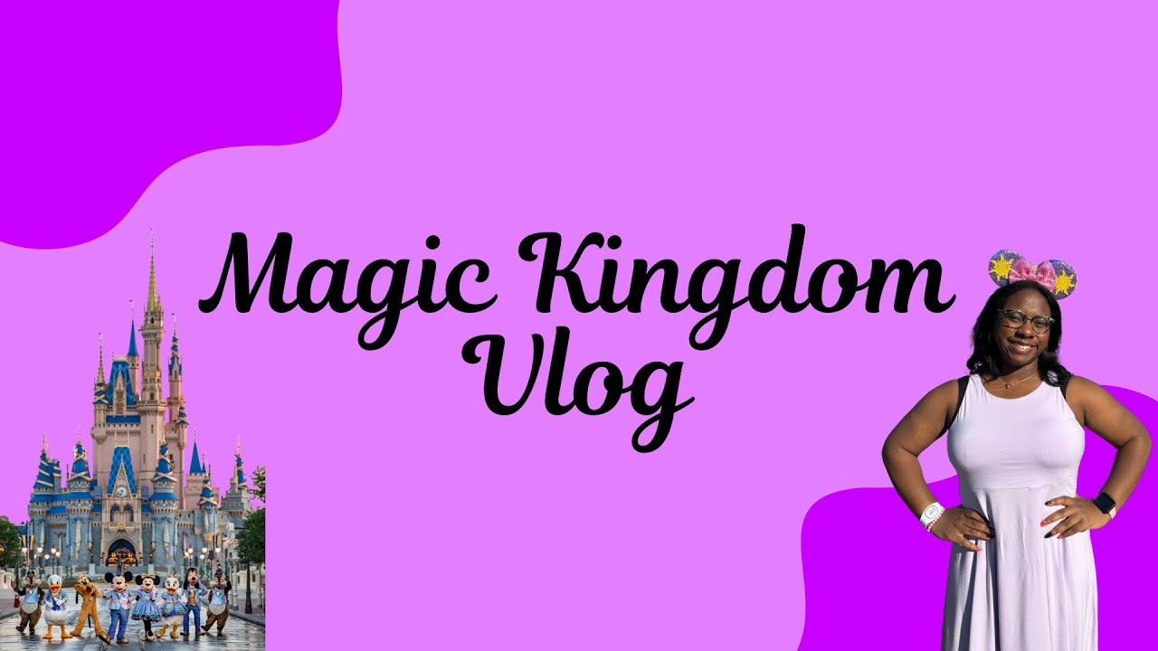 Magic Kingdom Vlog Youtube