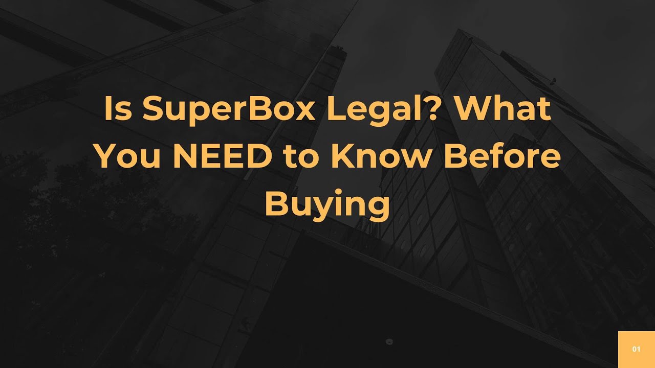 Is Superbox Legal What You Need To Know Before Buying Youtube