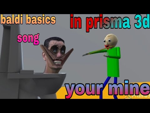 Skibidi Toilet Baldi Basics Song Your Mine Baldi Basics Song In