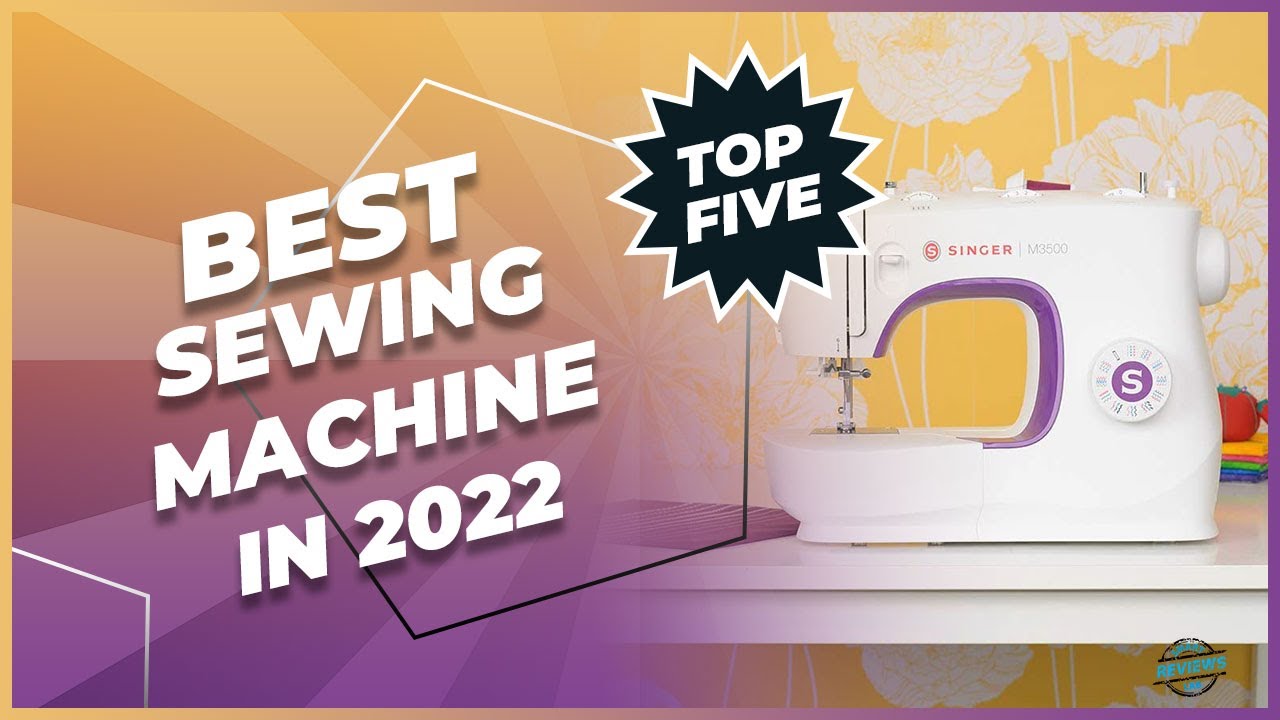 Best Rated Sewing Machines 2022 At Harry Quintana Blog