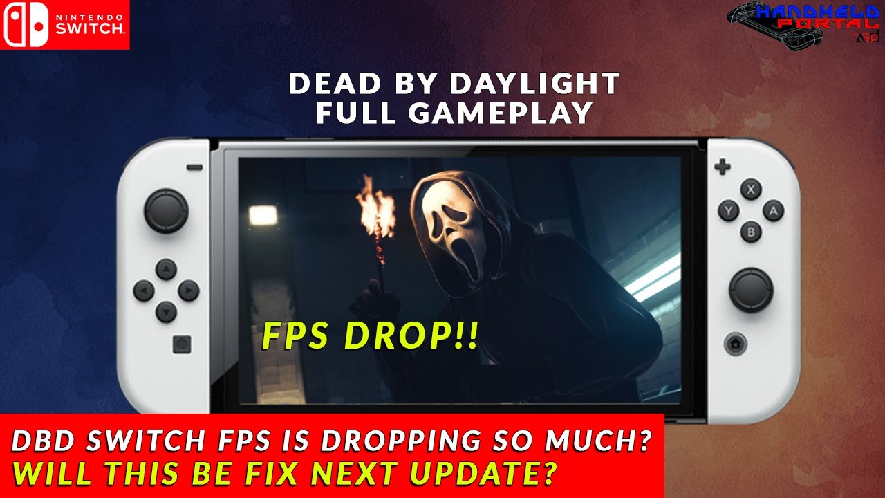 Too Much Fps Drop Whats Happening To Dbd Switch Dead By Daylight