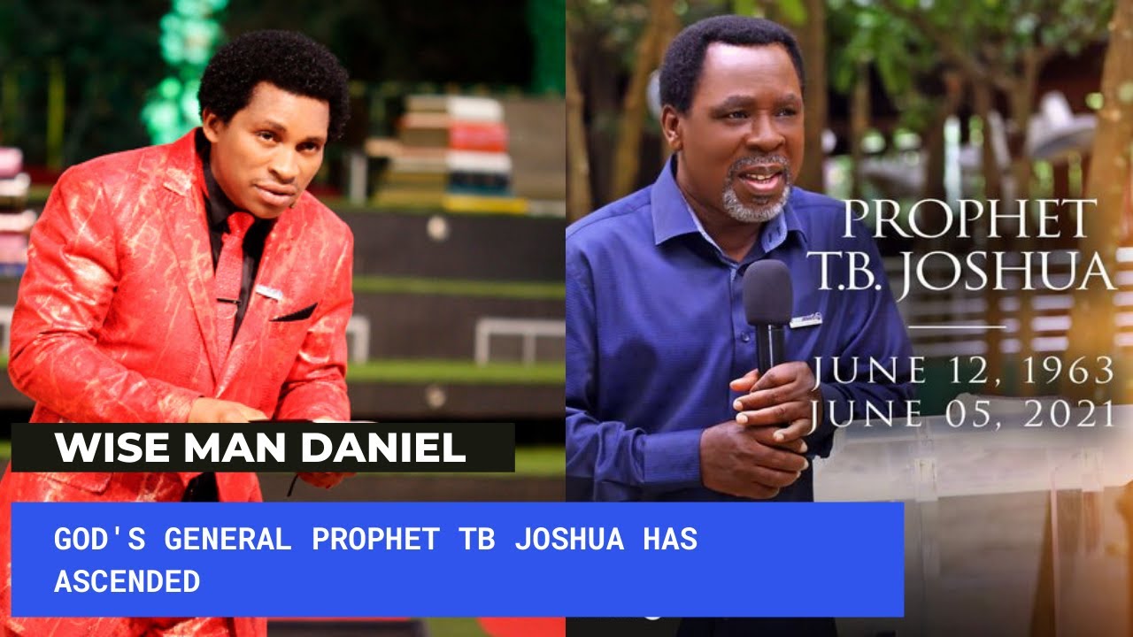 The Ascension Of God S General Prophet Tb Joshua Wise Man Daniel
