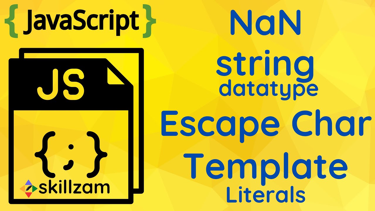 06 Javascript Nan String Datatype Properties Concat Escape