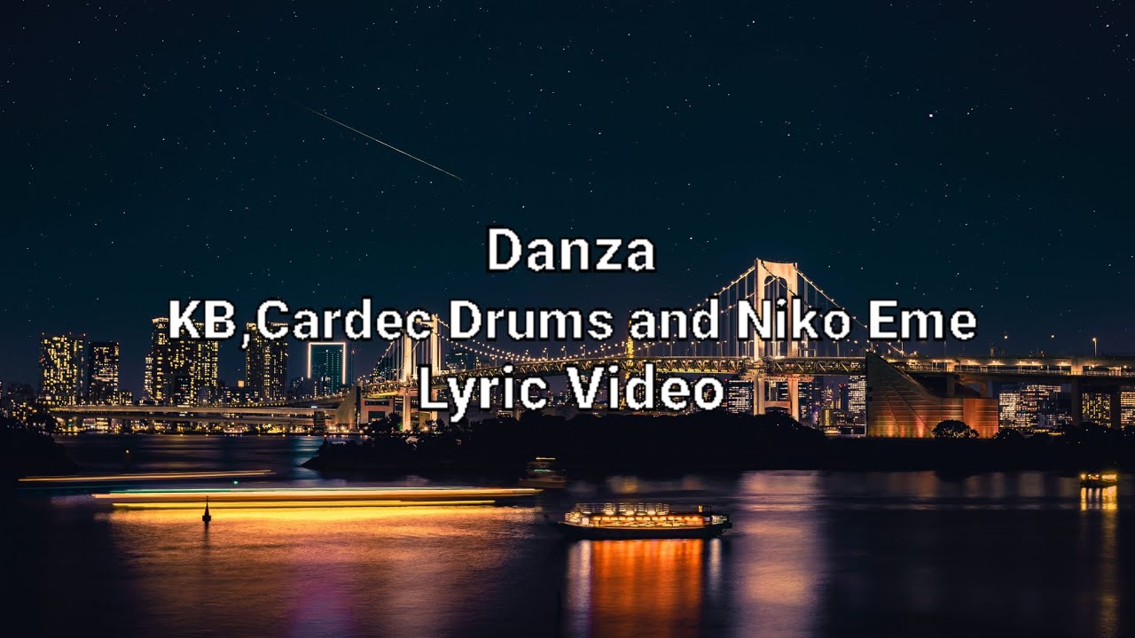 Danza Kb Feat Cardec Drums And Niko Eme Lyric Video Youtube