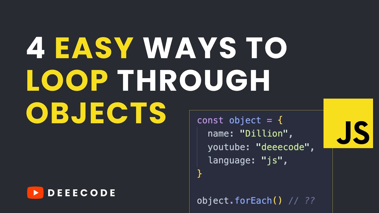 4 Easy Ways To Loop Through Objects In Javascript Youtube