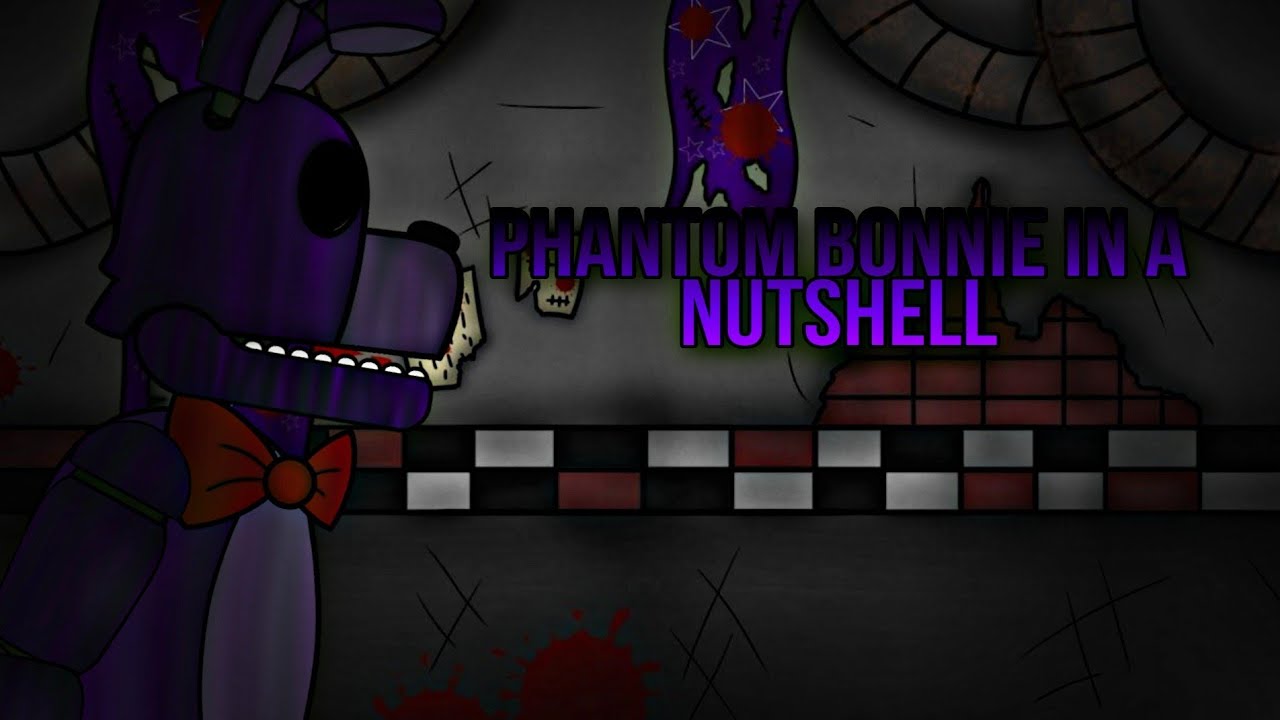 Fnaf Dc2 Phantom Bonnie In A Nutshell Original Youtube