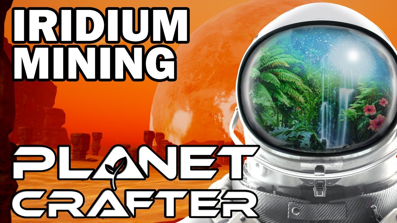 Planet Crafter Iridium Where To Find And Mine Iridium Ore Youtube