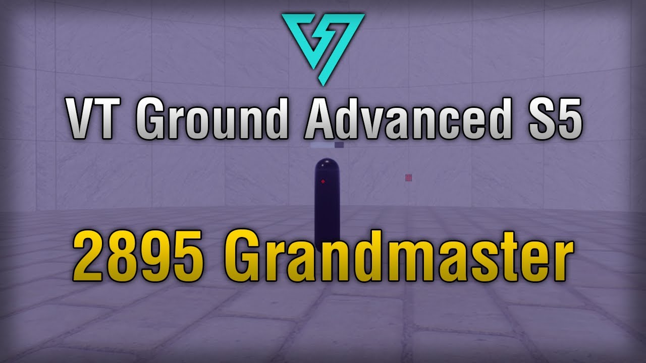 Vt Ground Advanced S5 2895 Grandmaster Youtube